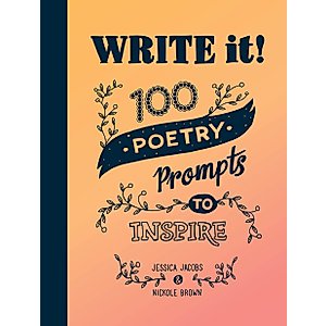 Write It!: 100 Poetry Prompts to Inspire