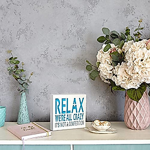 Pigort Relax We're All Crazy Box Sign Funny Quote Desk Decorative Positive Wall Plaque Pallet Saying Quotes for Birthday - Presents for Friends and Family 6 x 6 x 1.8 inches