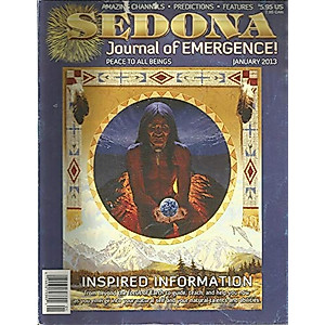 SEDONA JOURNAL OF EMERGENCE, PEACE TO ALL BEINGS, JANUARY 2013, VOL.23 NO.1 ~
