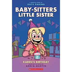 Karen's Birthday: A Graphic Novel (Baby-Sitters Little Sister #6) (Baby-Sitters Little Sister Graphix)