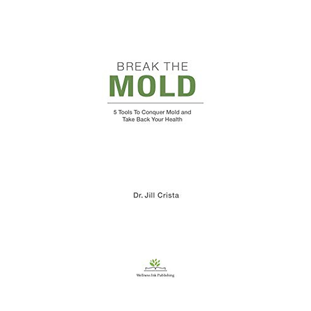 Break the Mold: 5 Tools to Conquer Mold and Take Back Your Health