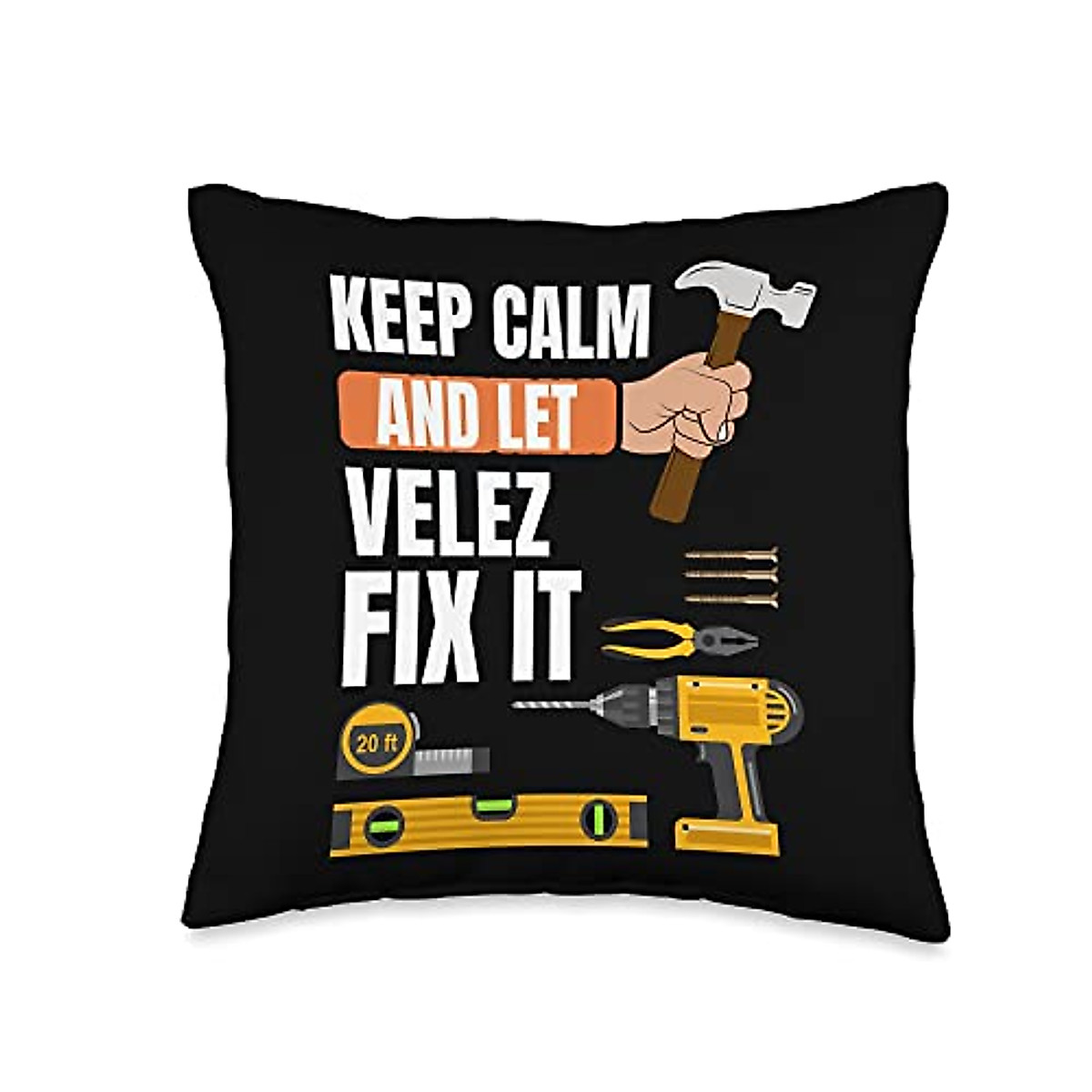 Handyman Handywoman Velez fix everything Keep Calm and let Velez fix it Handyman, Construction Worker Throw Pillow, 16x16, Multicolor