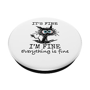 Its Fine I'm Fine Everything is Fine Funny Cat Dad Cat Mom PopSockets Swappable PopGrip