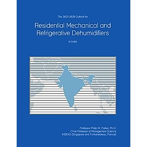 The 2023-2028 Outlook for Residential Mechanical and Refrigerative Dehumidifiers in India