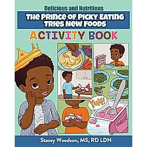 The Prince of Picky Eating Tries New Foods Activity Book (Delicious and Nutritious)