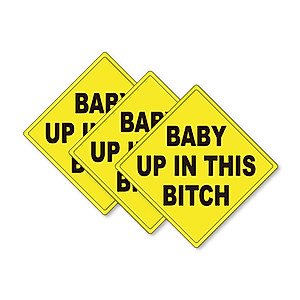 Pack of 3 Baby up in This Bitch Bright Yellow Vinyl Decal Window Bumper Sticker Self Adhesive Peel and Stick Baby on Board Pregnant New mom Gift Child Safety Stickers
