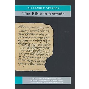 The Bible In Aramaic: Based On Old Manuscripts And Printed Texts