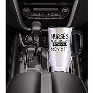 HLLD funny Novelty Nurses Can't Fix Stupid, But We Can Sedate It Silver Stainless Steel Travel Tea Mug/Cup-14 Oz