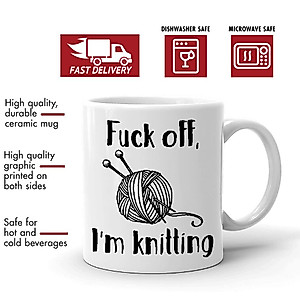 Fuck Off, I'm Knitting, Yarn Gifts, Knitting Gifts, Crocheting Coffee Mugs, Gift for Knitter, Crocheter, Wife, Mom, Grandma, Grandmother, Christmas, Birthday, Mothers Day Gifts