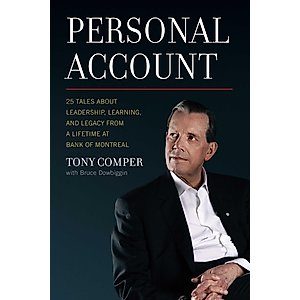 Personal Account: 25 Tales About Leadership, Learning, and Legacy from a Lifetime at Bank of Montreal