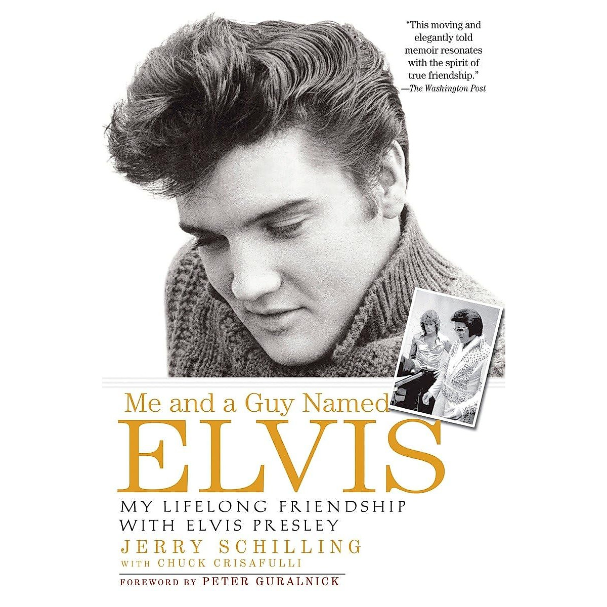 Me and a Guy Named Elvis: My Lifelong Friendship with Elvis Presley
