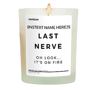 Personalized Last Nerve... Oh Look It's On Fire Candle Add Any Name Gift for Women and Men | Luxury Candle Soy Vanilla Blend | Unique Personalized Birthday Gift Candles for Moms, Dads