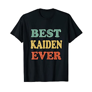 Best Kaiden Ever Shirt Funny Personalized First Name Kaiden T-Shirt