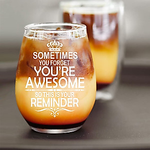 DYJYBMY Sometimes You Forget You’re Awesome So This Is Your Reminder Funny Wine Glass Inspirational Giftsfor Women Sister BFF Coworker Gifts for Women Thanksgiving Christmas Graduation Gifts