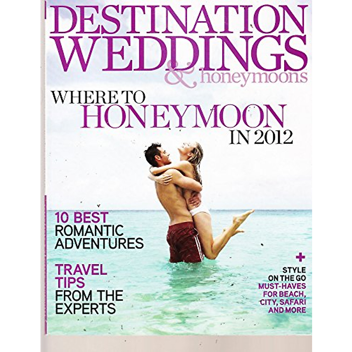 DESTINATION WEDDINGS & HONEY MOONS, DECEMBER, 2011 (WHERE TO HONEYMOON IN 2012