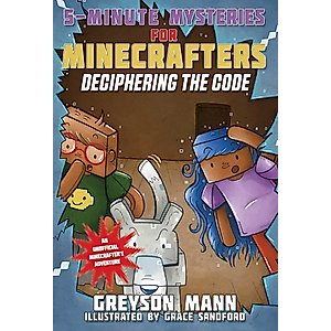 Deciphering the Code: 5-Minute Mysteries for Fans of Creepers (5-Minute Stories for Minecrafters)