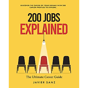 200 Jobs Explained: The Ultimate Career Guide. Discover the career of your dreams with 200 career profiles to explore