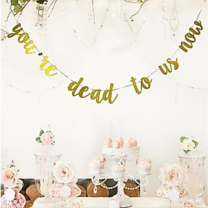 YaFeiDa You Are Dead To Us Now Banner Gold Glitter, Going Away Party Decorations, Good Luck We will Miss Farewell Retirement Office Work Job Change 2022 Graduation Decorations (SKA-NB023)