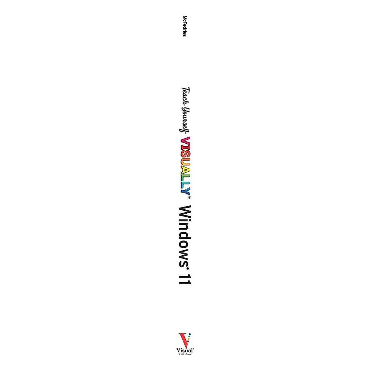 Teach Yourself VISUALLY Windows 11 (Teach Yourself VISUALLY (Tech))