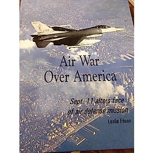 Air War Over America: Sept. 11 Alters Face of Air Defense Mission