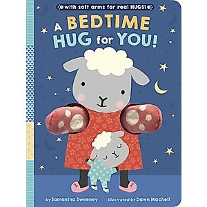 A Bedtime Hug for You!: With soft arms for real HUGS!