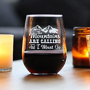The Mountains Are Calling And I Must Go - Stemless Wine Glass - Fun Mountain Themed Gift or Décor - Large 17 Ounce