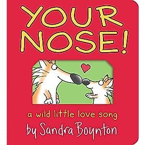 Your Nose!: A Wild Little Love Song (Boynton on Board)