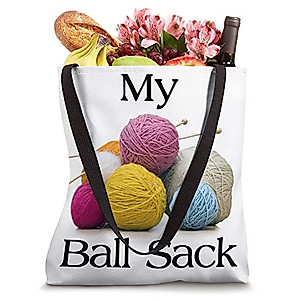 Knitting Gifts For Knitters - My Ball Sack Funny Yarn Bag Tote Bag