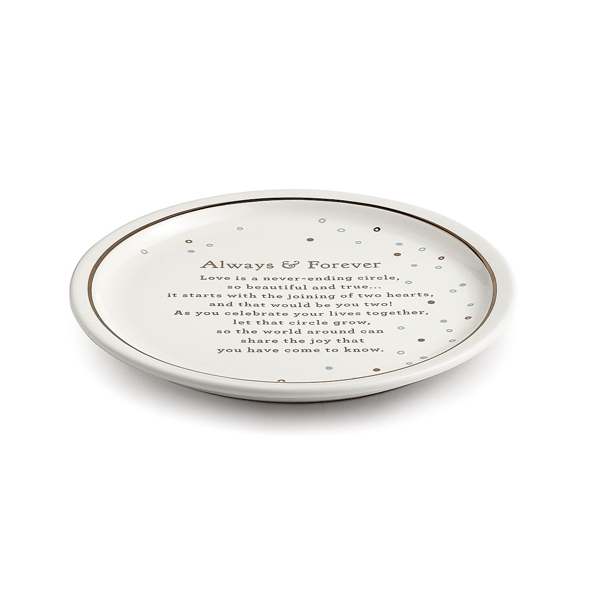 DEMDACO Always and Forever Gold Rimmed 10 inch Stoneware Giving Dinner Plate Platter