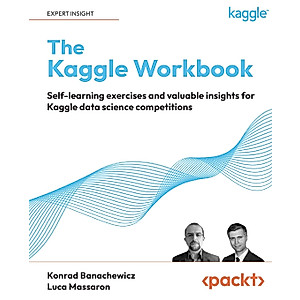 The Kaggle Workbook: Self-learning exercises and valuable insights for Kaggle data science competitions