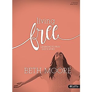 Living Free: Learning to Pray God’s Word (Updated) - Bible Study Book: Learning To Pray God's Word