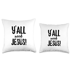 Y'all Need Jesus Funny Religious Christian Church Faith Pray Throw Pillow, 16x16, Multicolor