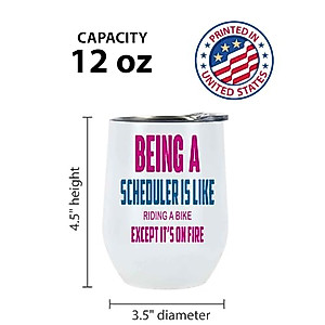 Thoughtful Gift for Administrative Assistants and Secretaries, an Ideal Birthday Present for a - Being a Scheduler Is Like Riding a Quote on 12 Oz White Stainless Steel Wine Tumbler