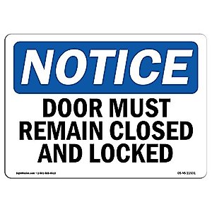 OSHA Notice Signs - Doors Must Remain Closed and Locked Sign | Extremely Durable Made in The USA Signs Or Heavy Duty Vinyl Label | Protect Your Construction Site, Warehouse & Business