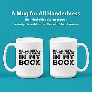 Panvola Be Careful Or You'll End Up In My Book Writer Author Novelist Writer Poet Ceramic Coffee Mug (15 oz)
