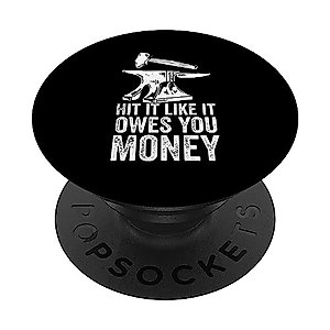 Forge Blacksmith Forging Hit It Like It Owes You Money PopSockets Swappable PopGrip