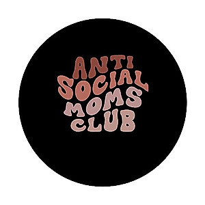 Anti Social Moms Club Retro Funny Mom Life Mothers Day Mom PopSockets Standard PopGrip