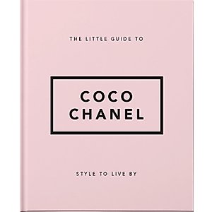 The Little Guide to Coco Chanel: Style to Live By (Little Books of Fashion)