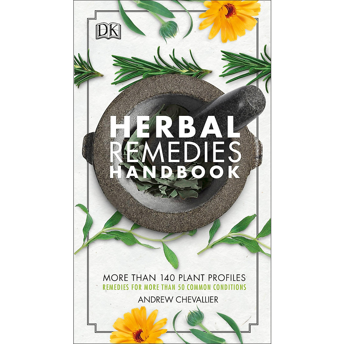 Herbal Remedies Handbook: More Than 140 Plant Profiles; Remedies for Over 50 Common Conditions