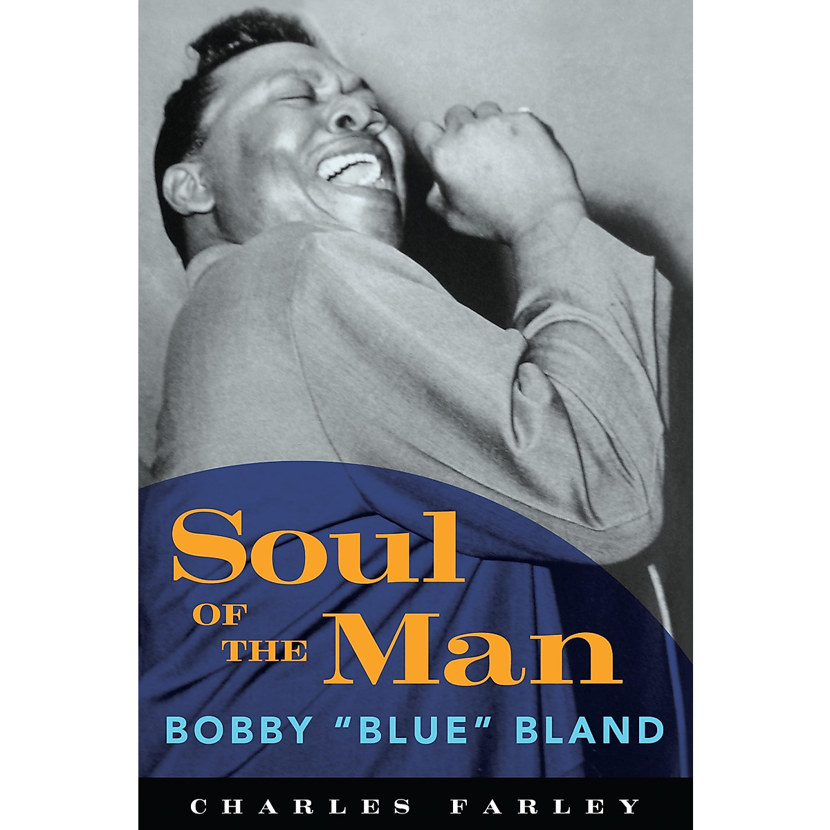 Soul of the Man: Bobby "Blue" Bland (American Made Music Series)