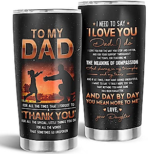 Gifts for Dad from Daughter - Dad Gifts from Daughter - Fathers Day, Birthday Gifts for Dad, Dad Birthday Gift - Gift for Dad, Presents for Dad - Father Gifts Ideas - 20 Oz To My Dad Tumbler