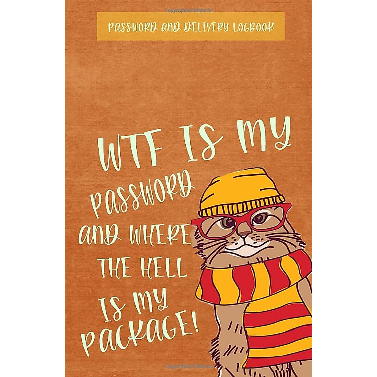 Password and Delivery Logbook - WTF Is My Password And Where The Hell Is My Package!: Pocket Planner For Keeping Track Of Passwords and Deliveries of Parcels. Cute Trendy Cat Design