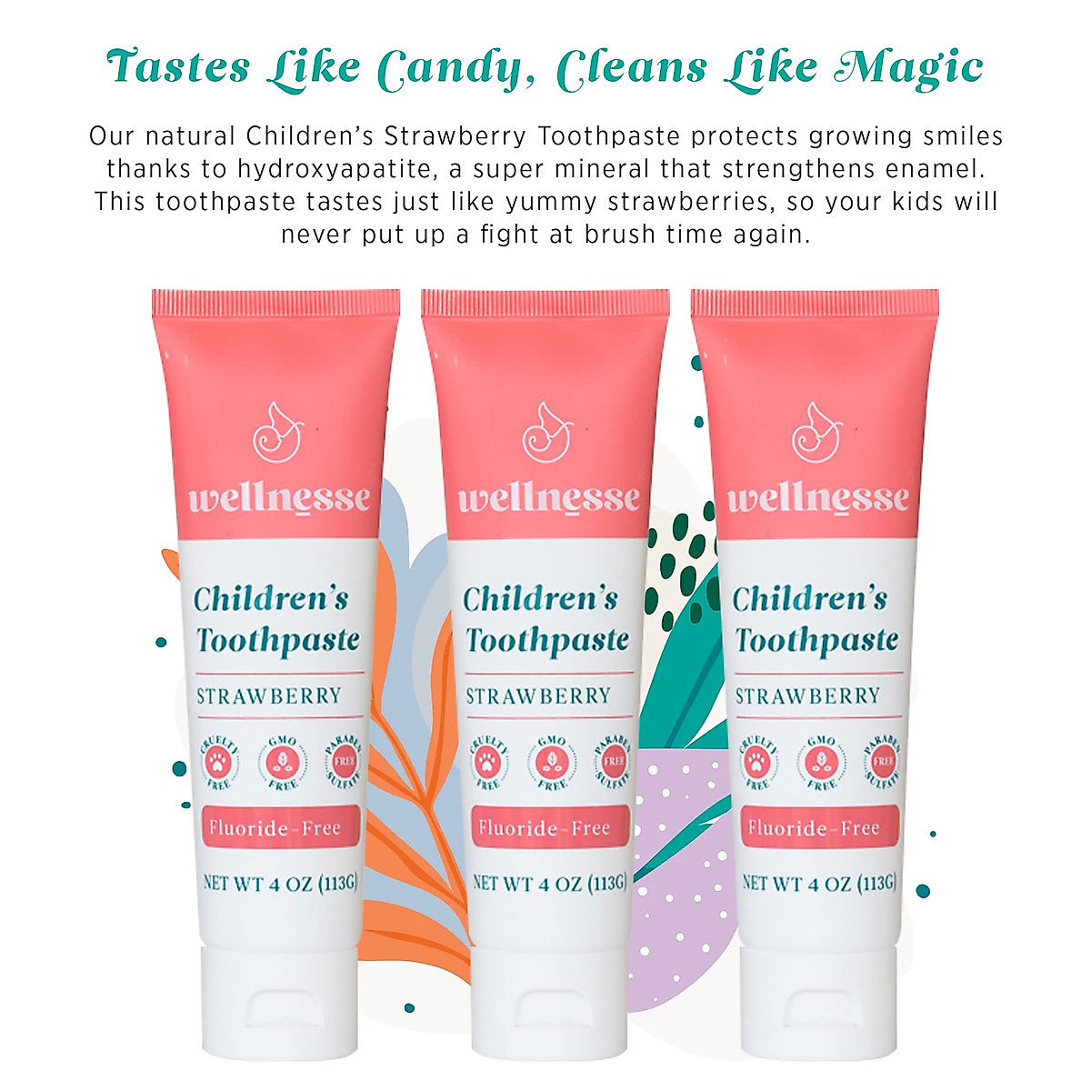 Wellnesse Children’s Toothpaste - Fluoride Free Natural Flavored Toothpaste for Kids and Toddlers - Strawberry - 3 Tubes, 4 oz - Made with Hydroxyapatite, Calcium Carbonate, and Aloe Vera