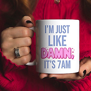 MyCozyCups I Was Like Damn Its 7 am Coffee Mug Taylor Cup For Music Singer Girl Fan Swiftea 11oz Mug