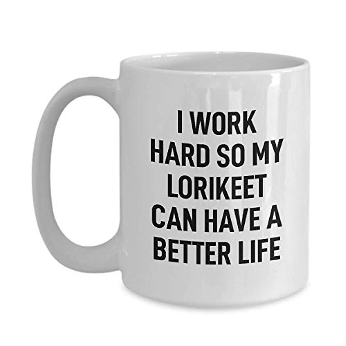 Lorikeet Coffee Mug I Work Hard for My Pet Gag Mug for Animal Lovers Tea Cup for Men and Women