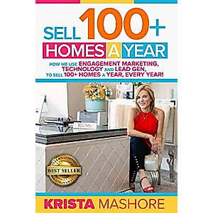 Sell 100+ Homes A Year: How We Use Engagement Marketing, Technology and Lead Gen to Sell 100+ Homes A Year, Every Year!