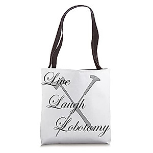 Live, Laugh, Lobotomy (Live Laugh Love meme) Tote Bag