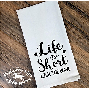 Funny Flour Sack, Tea Kitchen Towel - Life Is Short Lick The Bowl