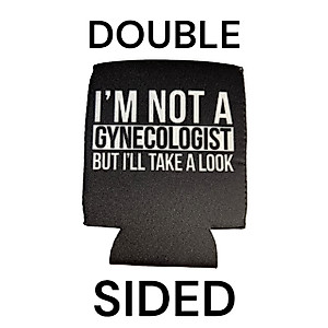 I'm Not A Gynecologist But I'll Take A Look Coozie Funny Can Cooler - Gag Gift - White Elephant Gift - Beer Can Coozie Sleeve - Soda Beer Holder (Not A Gynecologist)
