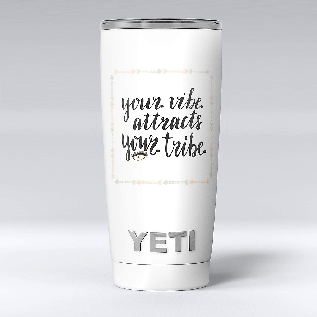 Design Skinz Your Vibe Attracts Your Tribe - Skin Decal Vinyl Wrap Kit Compatible with The Yeti Rambler Cooler Tumbler Cups